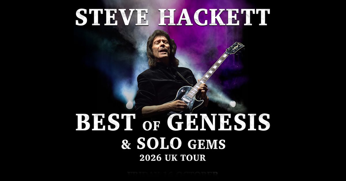 Steve Hackett - Best of Genesis & Solo Gems | Theatre Royal & Royal ...